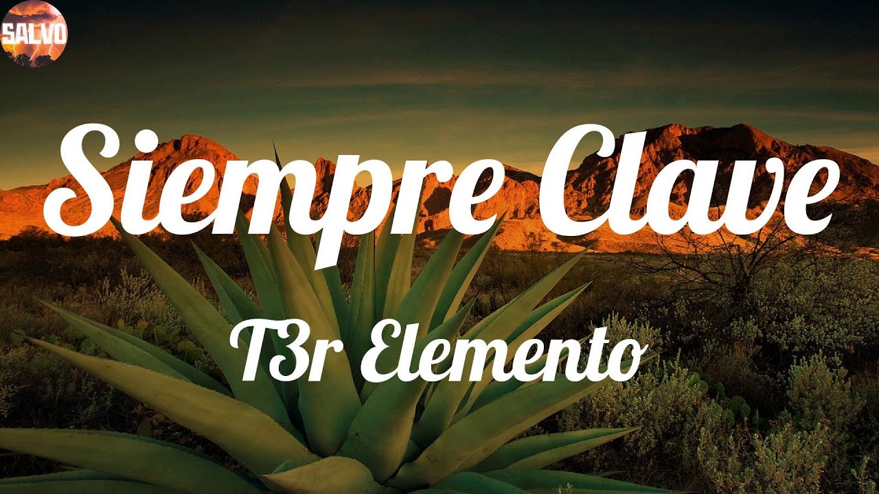 T3r Elemento - Siempre Clave (Letras) - YouTube