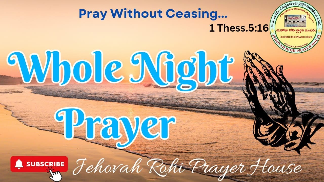 WHOLE NIGHT PRAYER (07-03-2025) JEHOVAH ROHI PRAYER HOUSE # ...