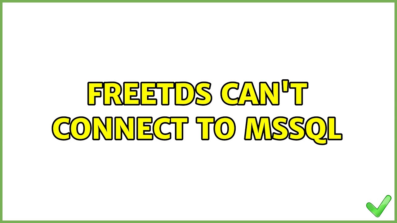 Ubuntu Freetds Cant Connect To Mssql Youtube