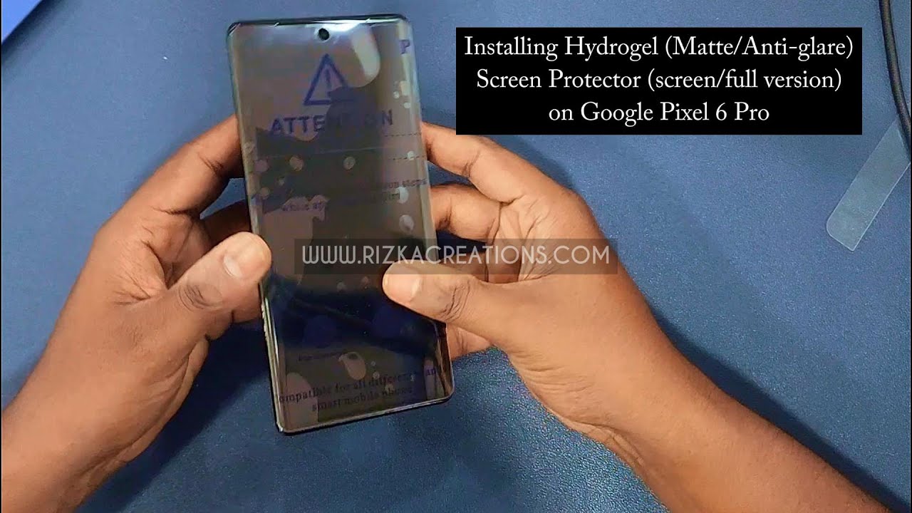 Google Pixel 6 Pro | Installing Hydrogel Screen Protector [Matte/Anit-glare | Full Version ...