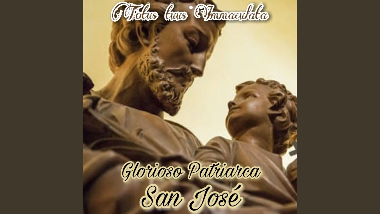 Glorioso Patriarca San José - YouTube