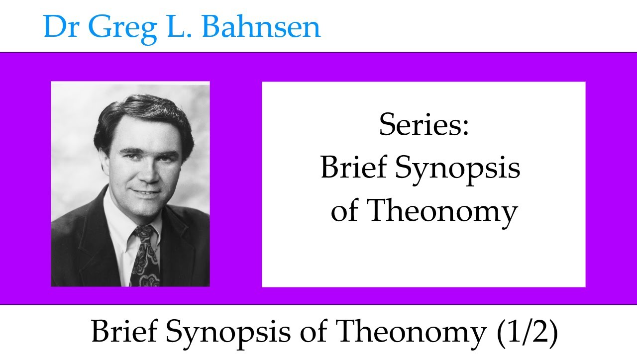 Dr Greg Bahnsen - Brief Synopsis of Theonomy: Brief Synopsis of ...
