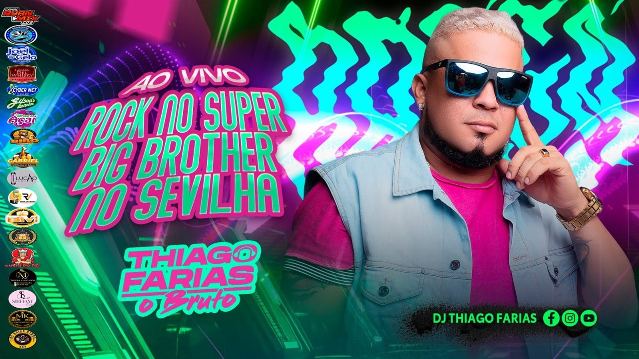 DJ THIAGO FARIAS AO VIVO - SUPER BIG BROTHER NO SEVILHA (15-03-2026 ...