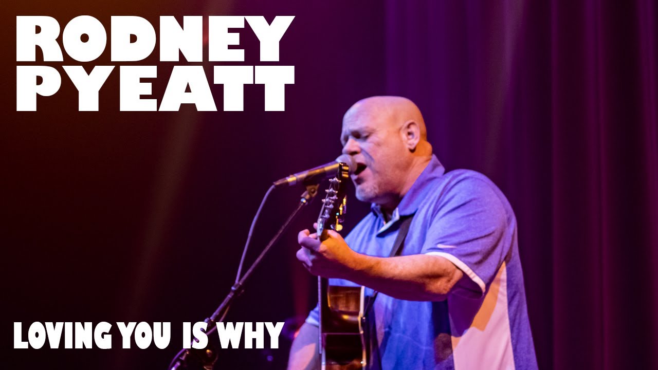 Boarded Up Music | Rodney Pyeatt - Loving You is Why - YouTube