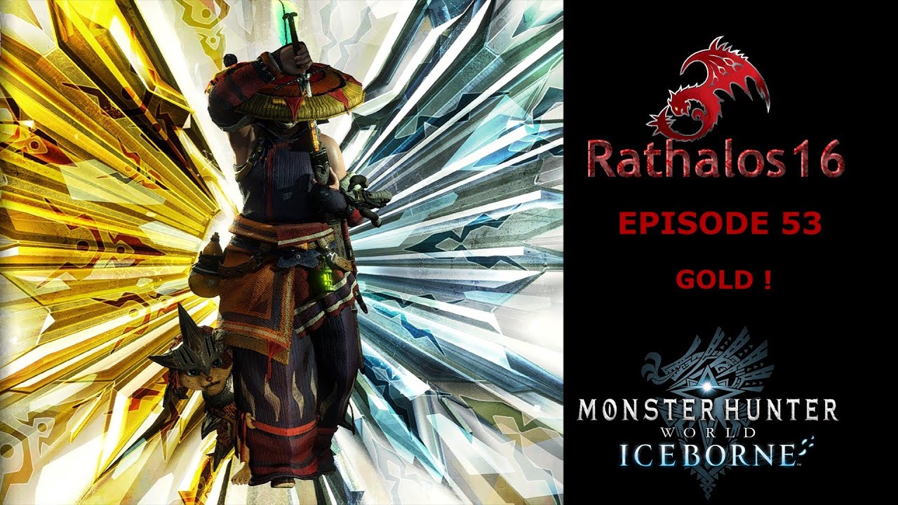 GOLD ! -MHW- : ICEBORN- Ep.53 | Rathalos16 - YouTube