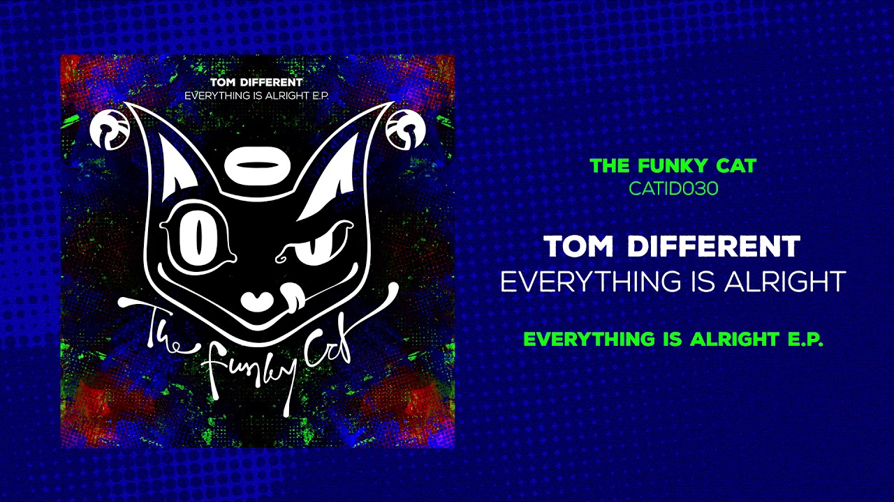 Tom Different - Everything Is Alright [CATD030 - official audio] - YouTube