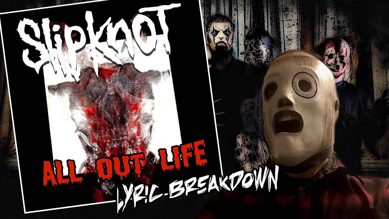 Song Meanings - Slipknot: All Out Life (Lyrics Breakdown/Interpretation ...