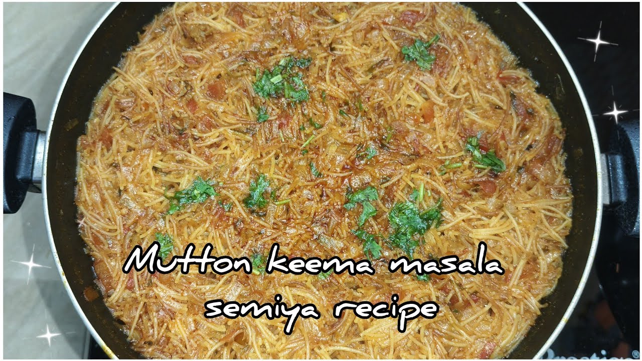Mutton Keema Masala Semiya Recipe || How To Make Keema Masala Semiya ...