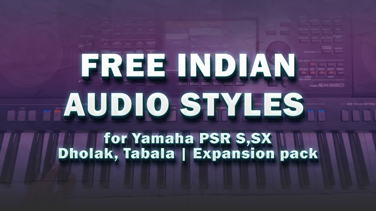 Free Indian Audio styles for Yamaha PSR S,SX | Dholak, Tabala ...