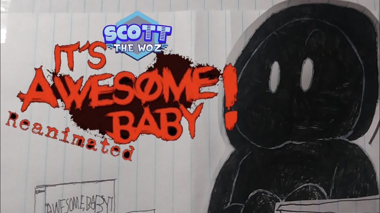 Scott the Woz - It's Awsome Baby! Re-played [Scene 138] - YouTube