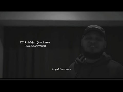 T.Y.S - Mejor Que Antes (Letras/Lyrics) - YouTube