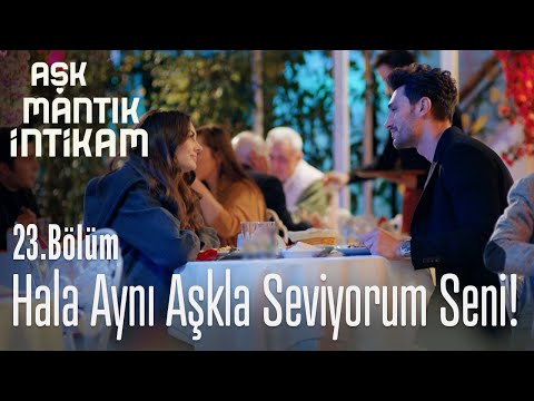 Hala aynı aşkla seviyorum seni! - Aşk Mantık İntikam 23. Bölüm