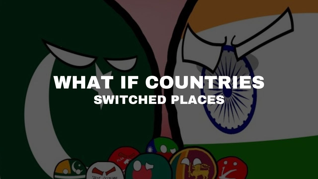 What If Countries Switch Their Places | #indiavspakistan #india # ...