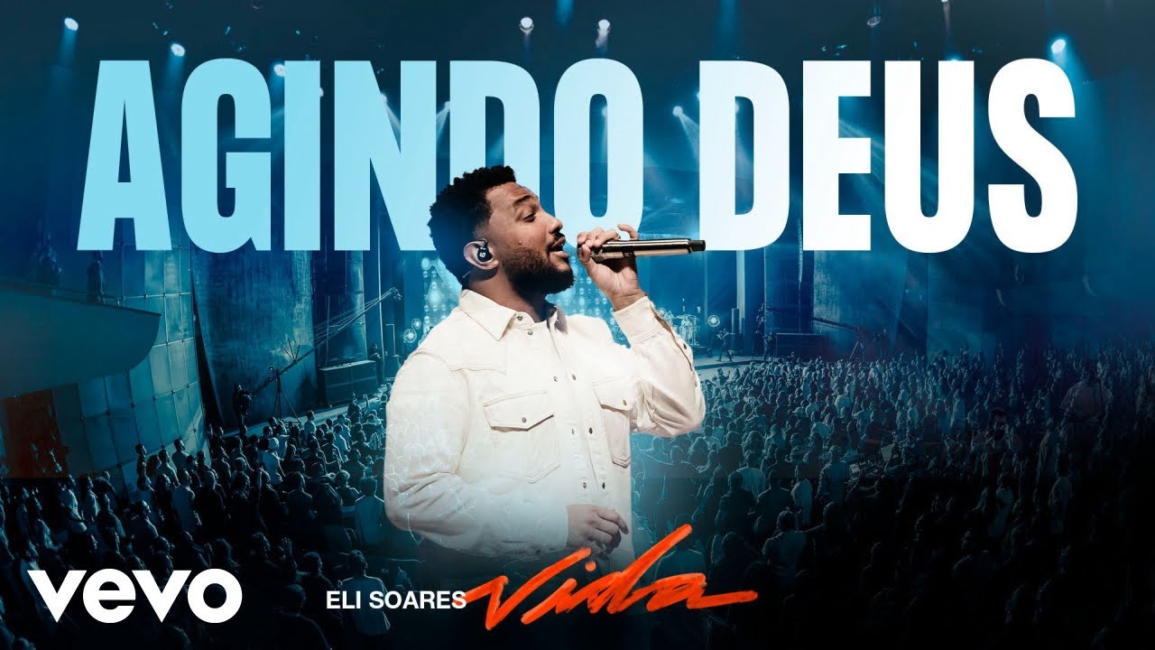 Eli Soares - Agindo Deus (Ao Vivo Em Belo Horizonte / 2023) - YouTube