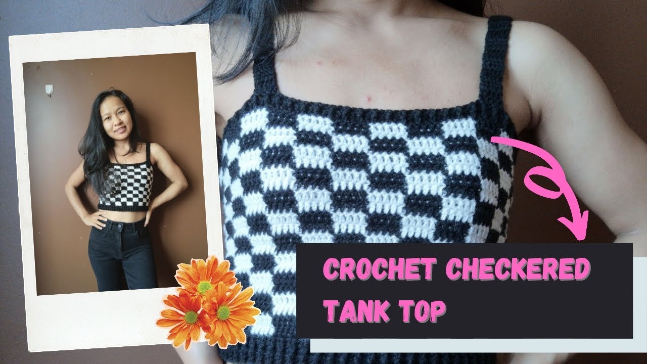 CROCHET CHECKERED TANK TOP / TUTORIAL/Chumitra's World - YouTube