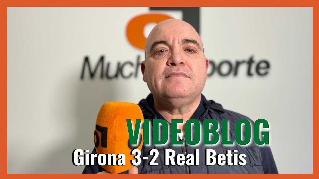 El videoblog de Javier León en el #girona 3-2 #realbetis: 'Cero de 12 ...