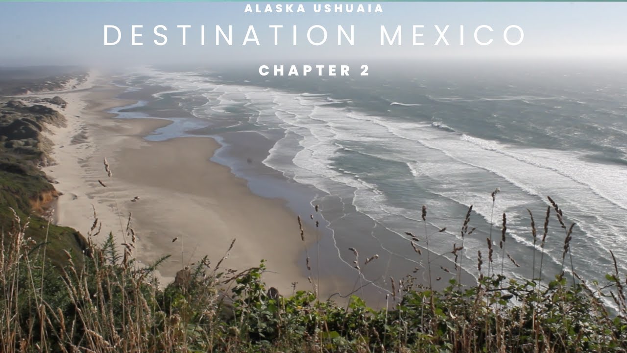 ALASKA USHUAIA - Chapter #2, destination Mexico ! - YouTube