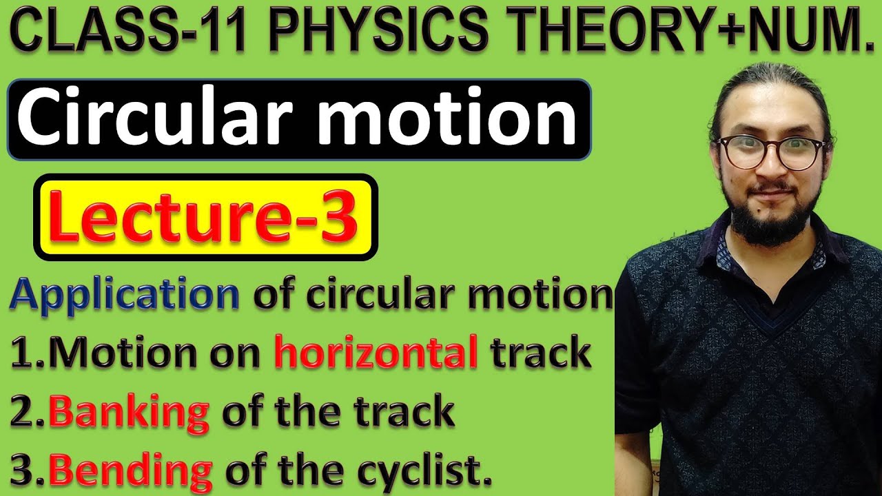 3.Lecture-3 circular motion, theory- application of circular motion-3 ...