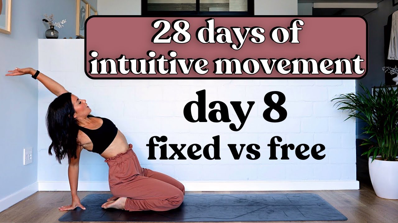 Fixed vs Free flow 28 day intuitive movement series by My Mindful ...