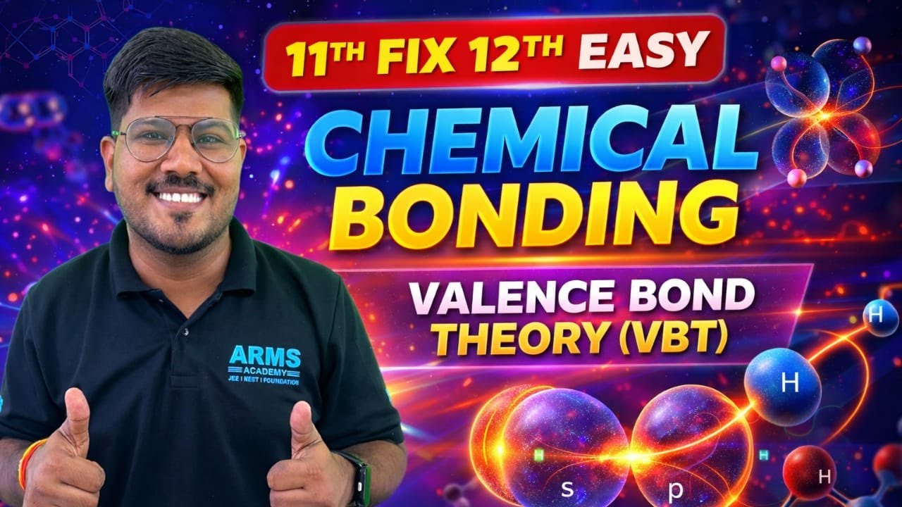 Valence Bond Theory Made Easy | Chemical Bonding | Class 11 Revision ...