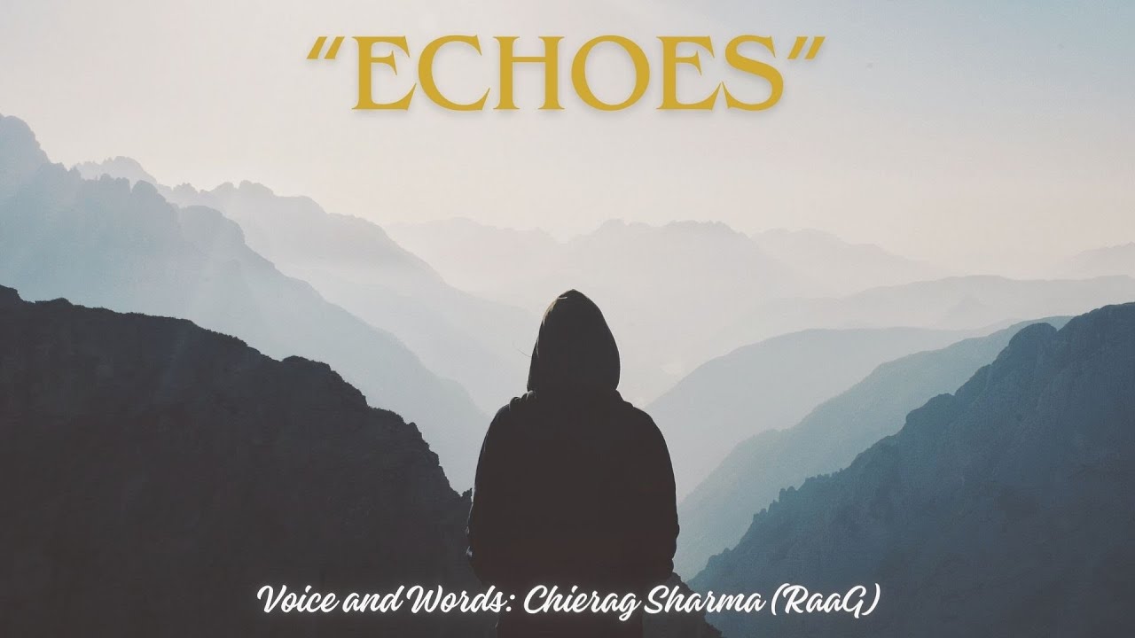 ECHOES || Poem by Chierag Sharma (RaaG) || Lyrical Visual || RaaG ...
