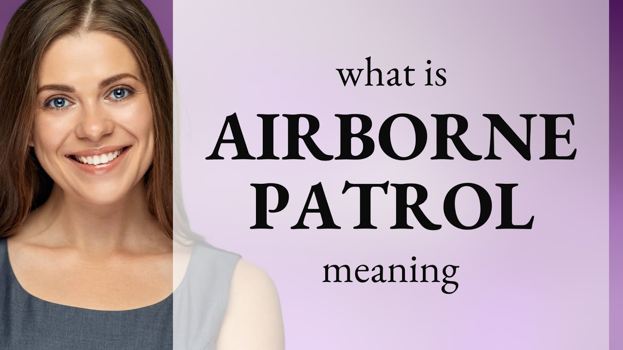 Airborne patrol — AIRBORNE PATROL meaning - YouTube
