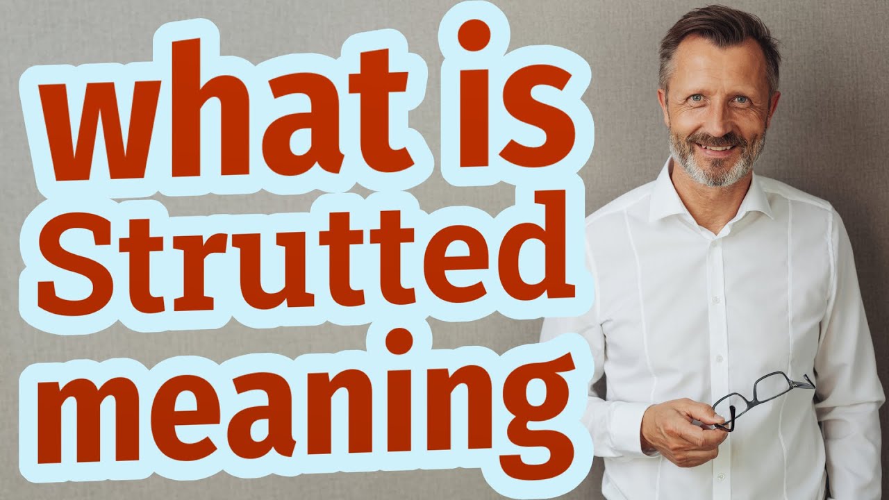 Strutted | Meaning of strutted 📖 📖 - YouTube