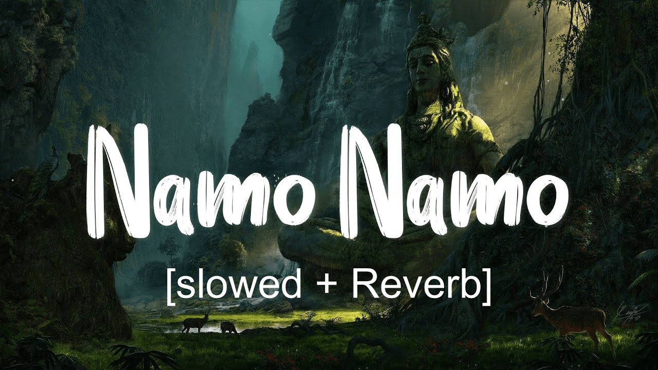 Namo Namo [Slowed+Reverb] -Amit Trivedi | Textaudio 😇 - YouTube