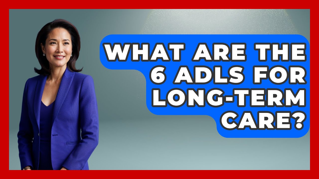 What Are the 6 ADLs for Long-Term Care? - Elder Care Support Network ...