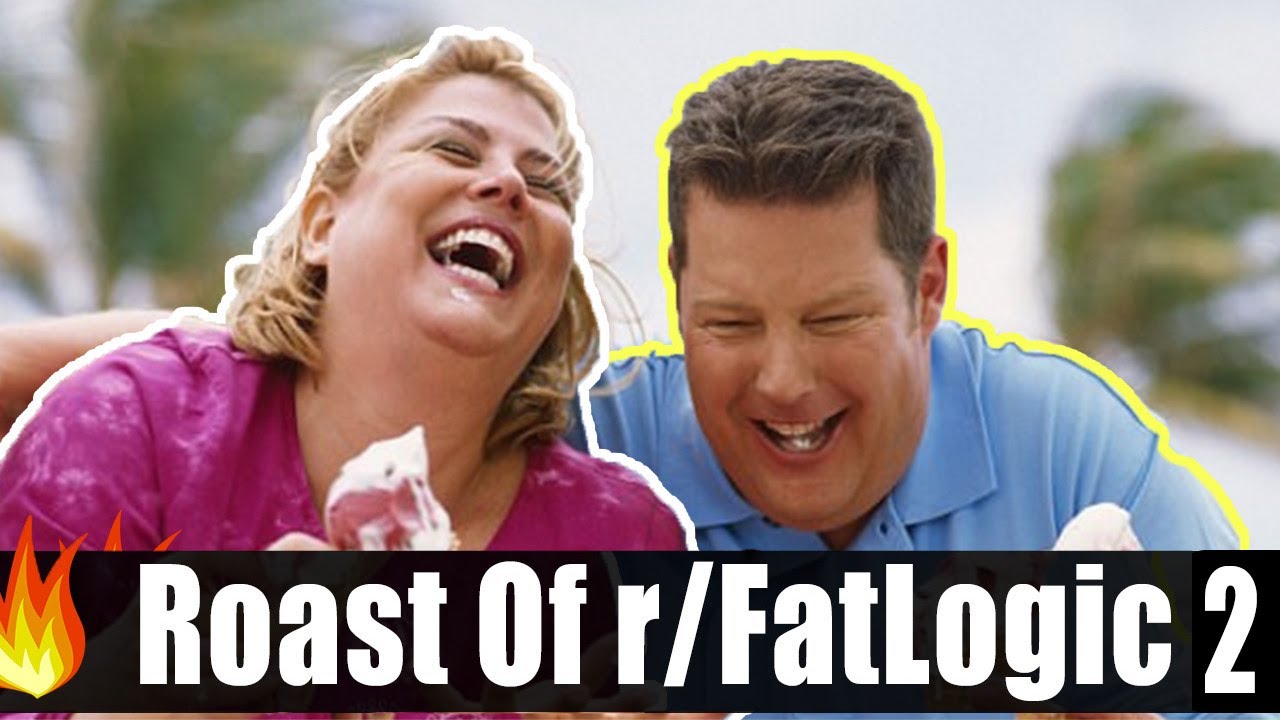r/FatLogic | Roasting Fat Logic 2 - YouTube