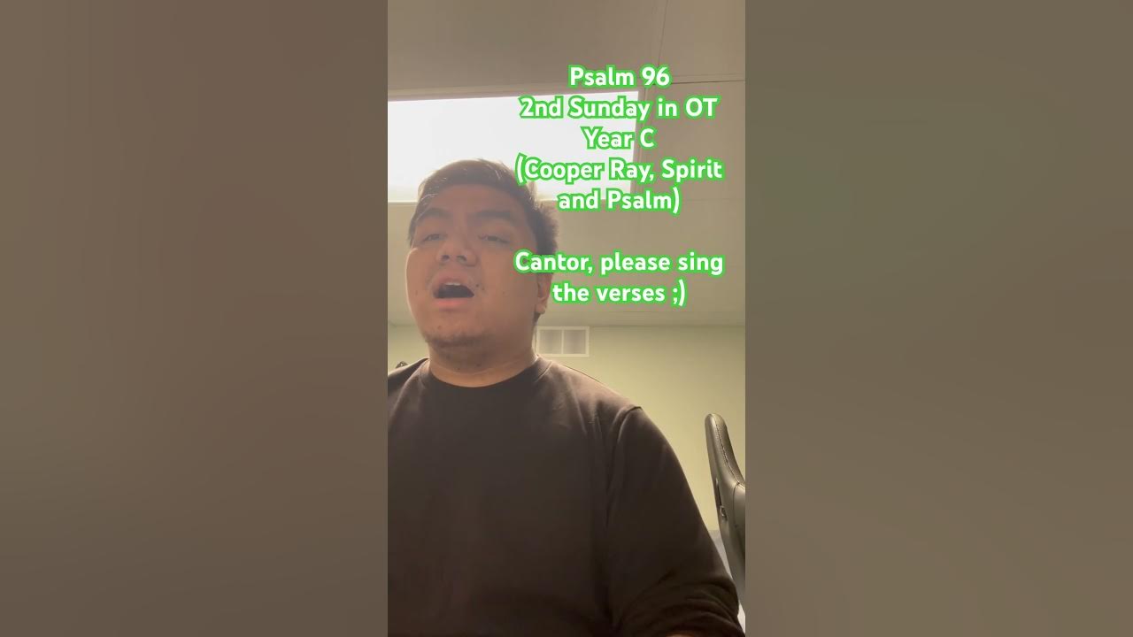 Psalm 96 - Spirit and Psalm - 2nd Sunday in OT Year C- Cantor, please sing the verses 🙏😉 - YouTube