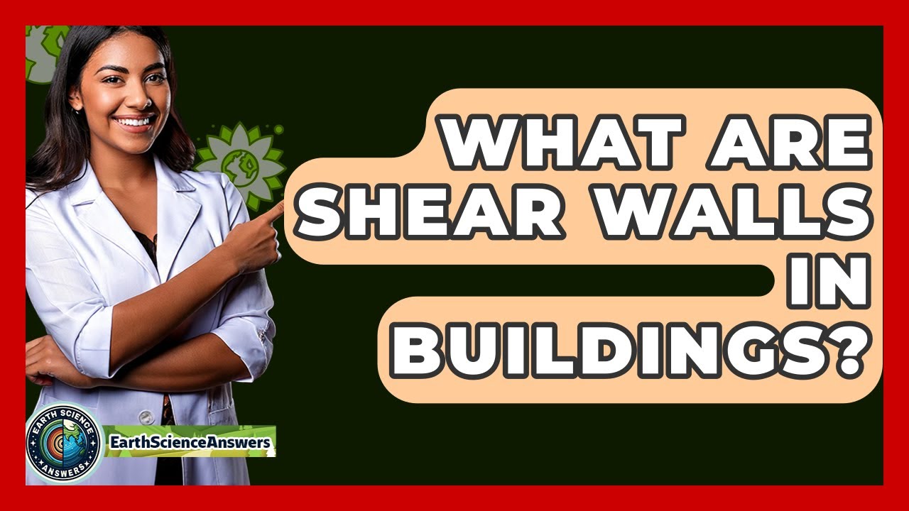 What Are Shear Walls In Buildings? - Earth Science Answers - YouTube