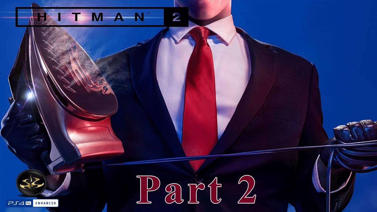 Hitman 2 Walkthrough Gameplay Part 2 PS4 Pro - YouTube