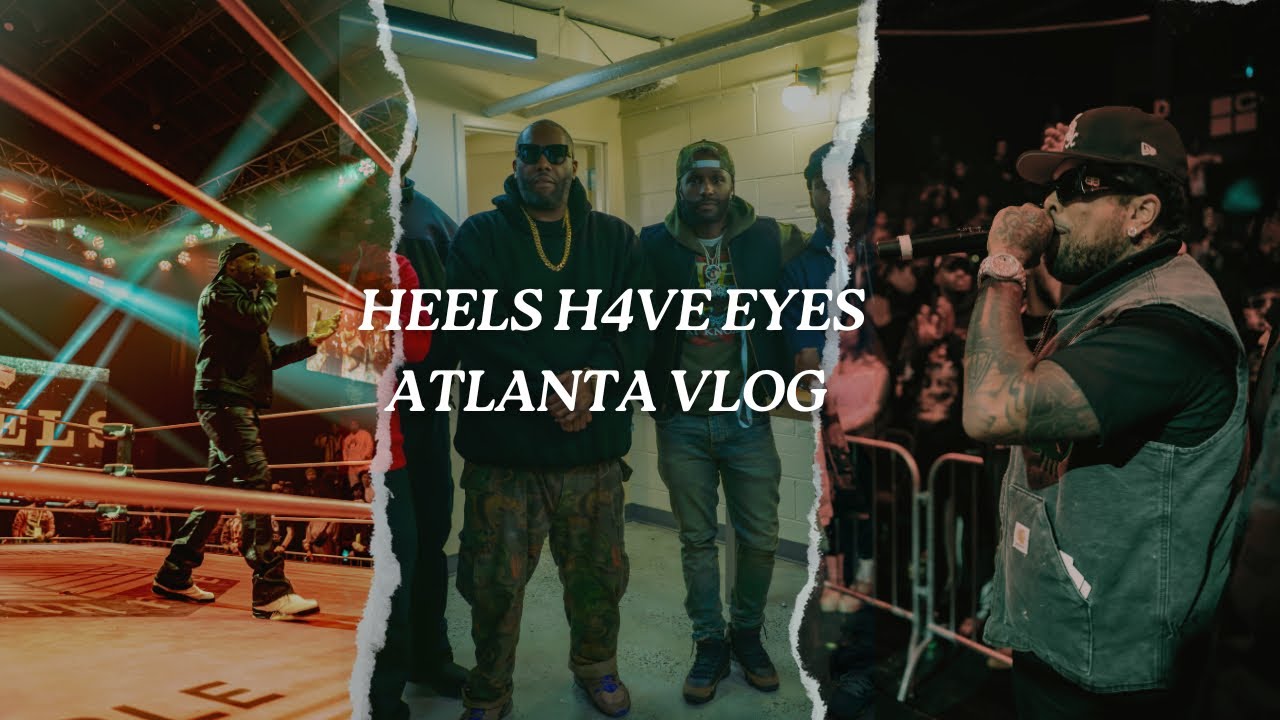 HEELS H4VE EYES ATLANTA ( STICKY FINGAZ FREESTYLE, BENNY THE BUTCHER ...