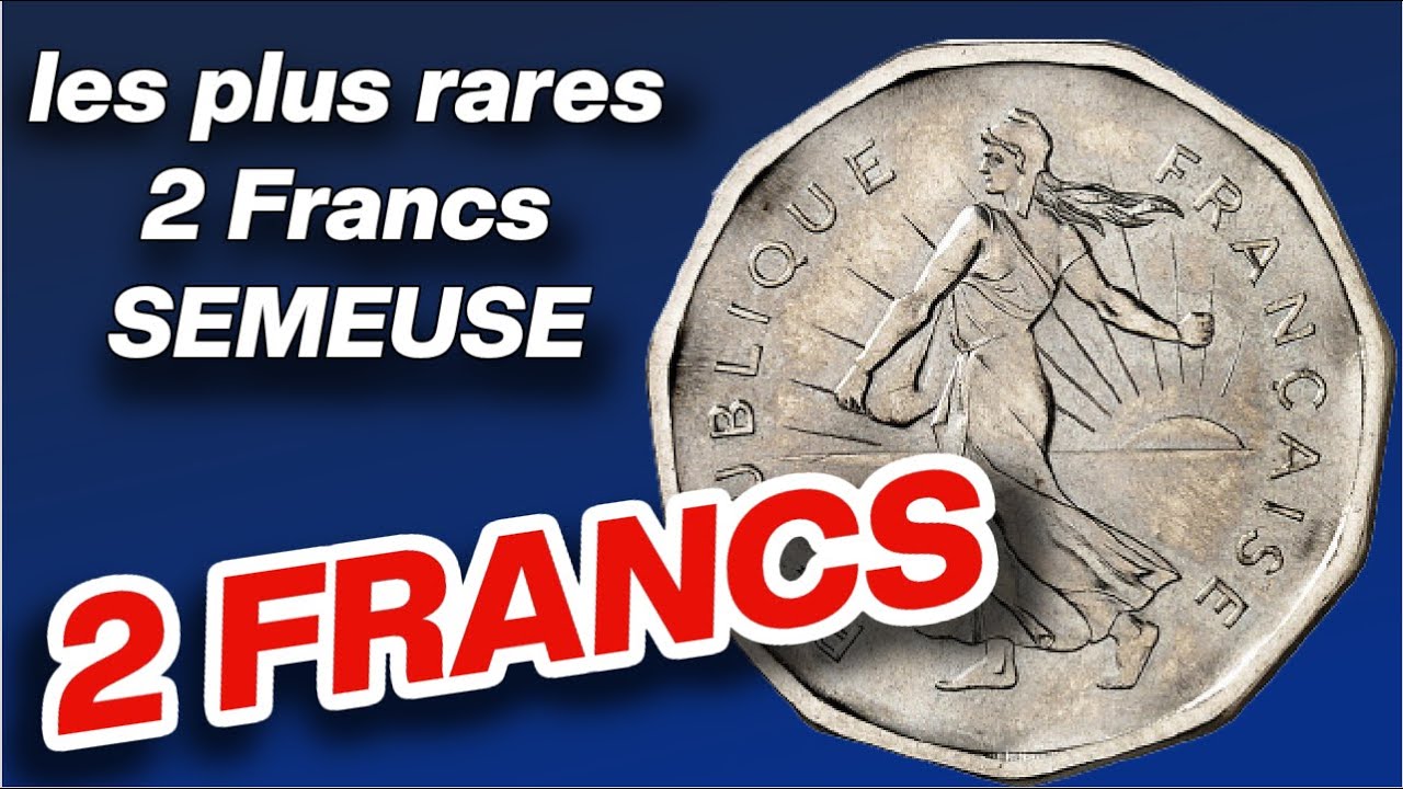 Les PLUS RARES pièces de 2 FRANCS SEMEUSE de France ? - YouTube
