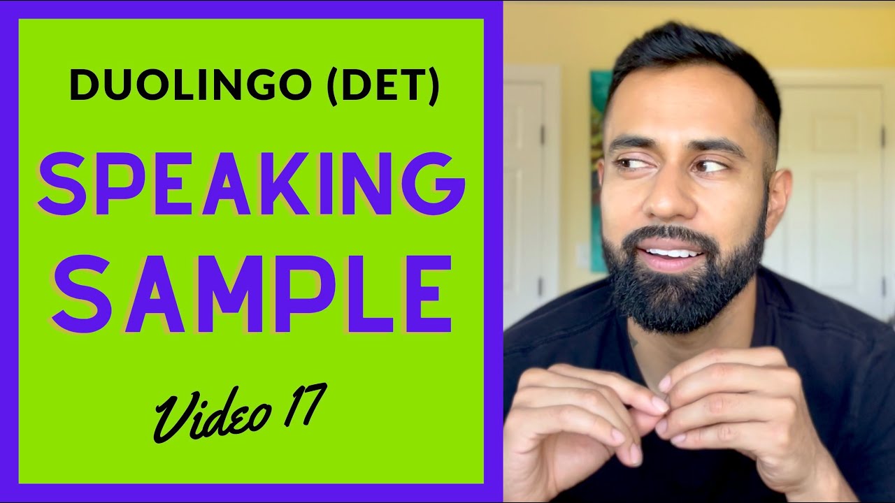 Duolingo English Test (DET) Task 17: A guide to the SPEAKING SAMPLE ...