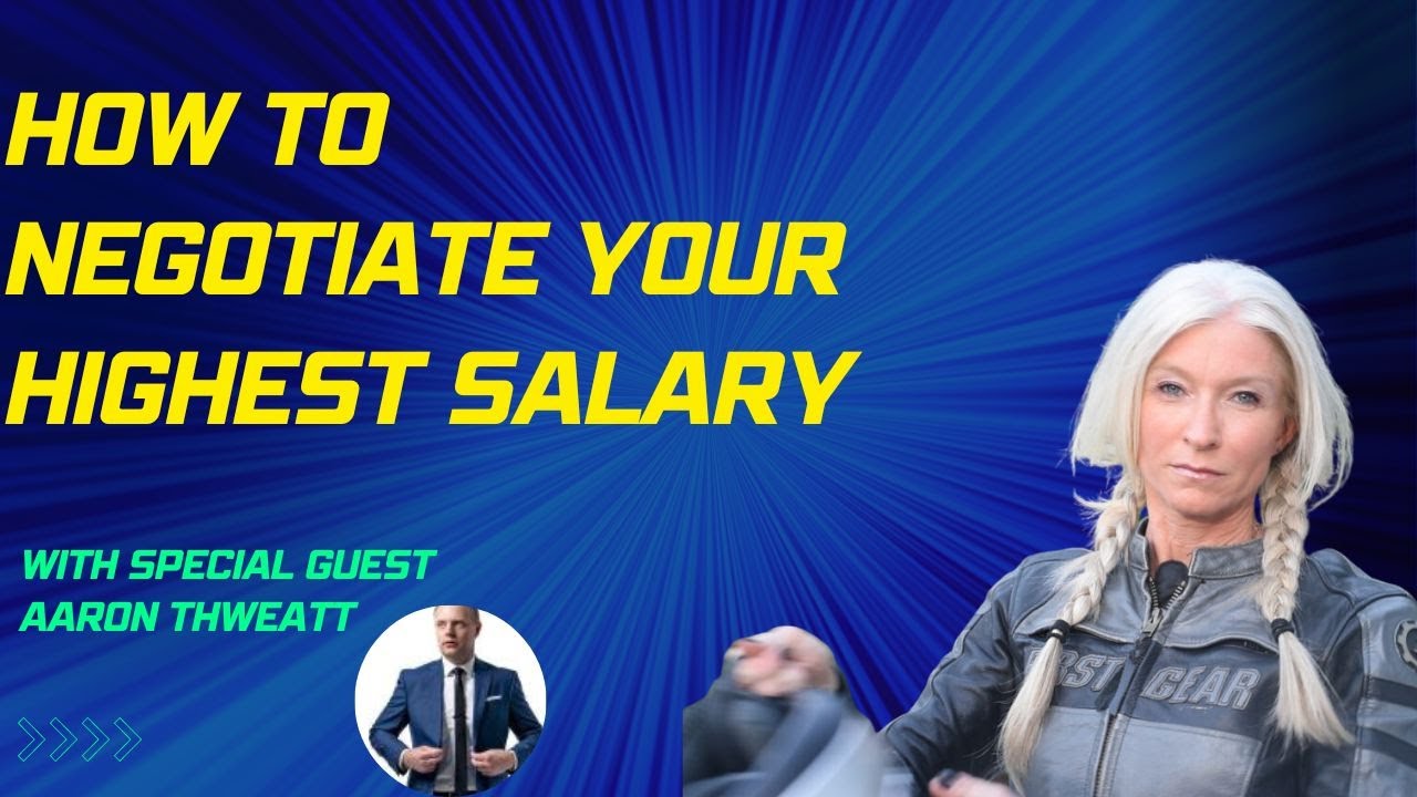 How to Negotiate Your Highest Salary w/ Special Guest Aaron Thweatt ...
