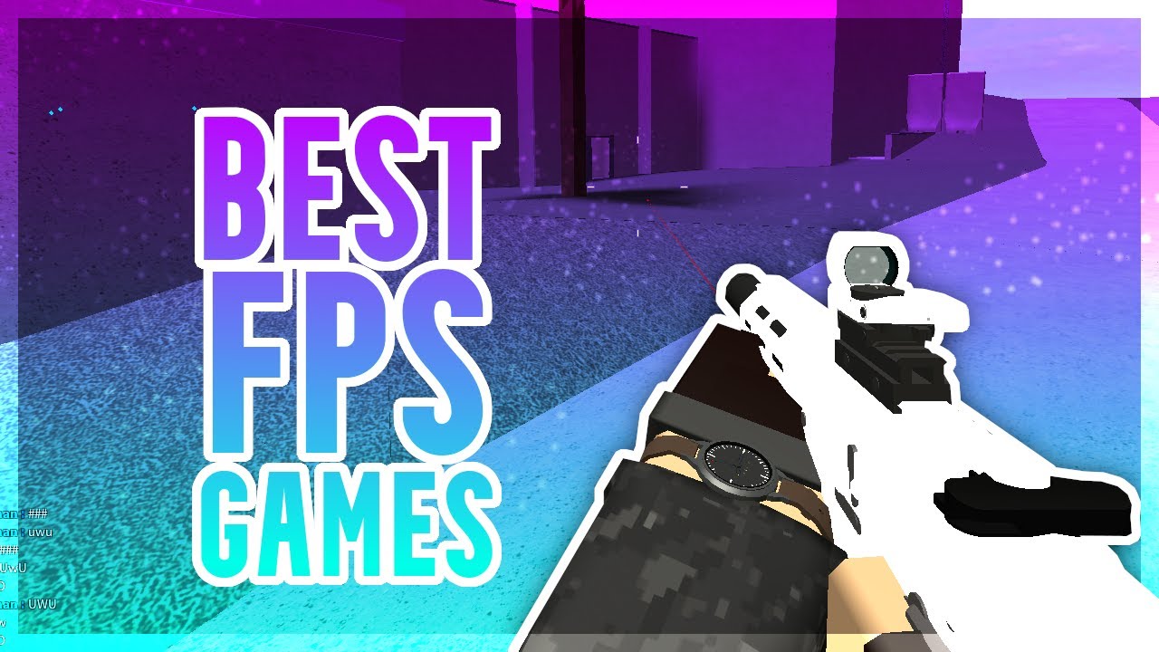 Top 5 FPS Games in Roblox Of All Time! (ACTION PACKED) - YouTube