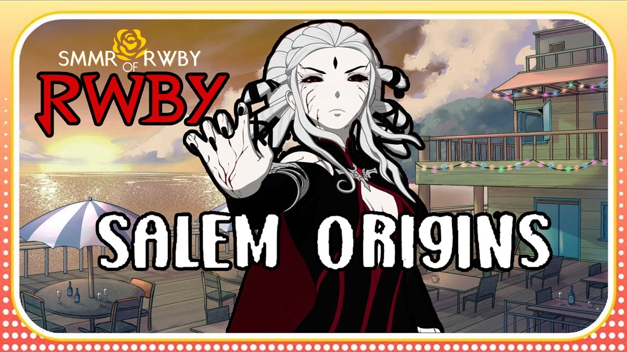 SMMR of RWBY - Salem Fairy Tale, Mythological and Historical Origins ...