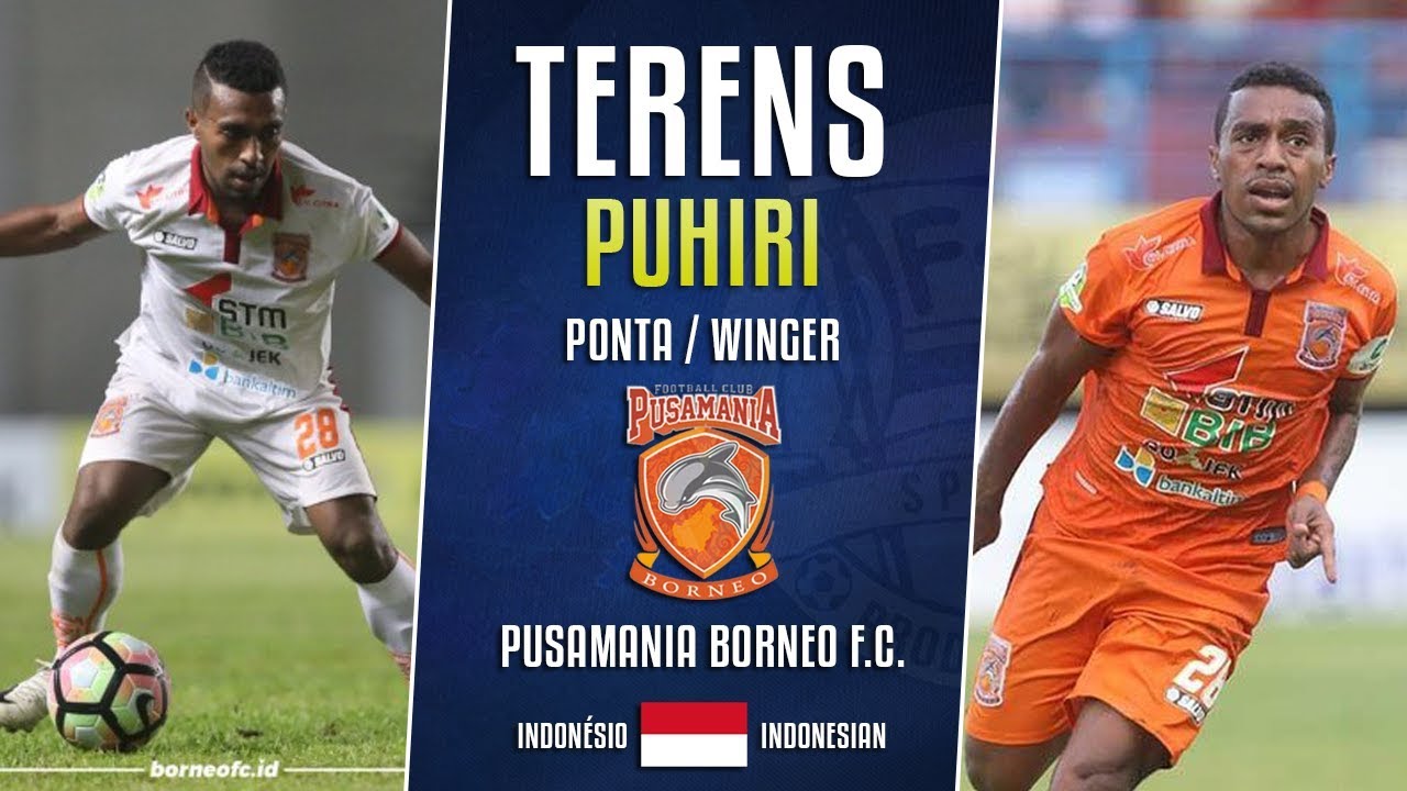 Terens Puhiri - Ponta / Winger - Pusamania Borneo FC 2017 - YouTube