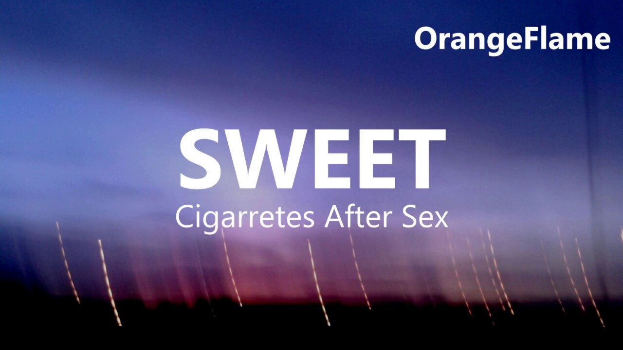 Cigarretes After Sex Sweet Lyrics Youtube