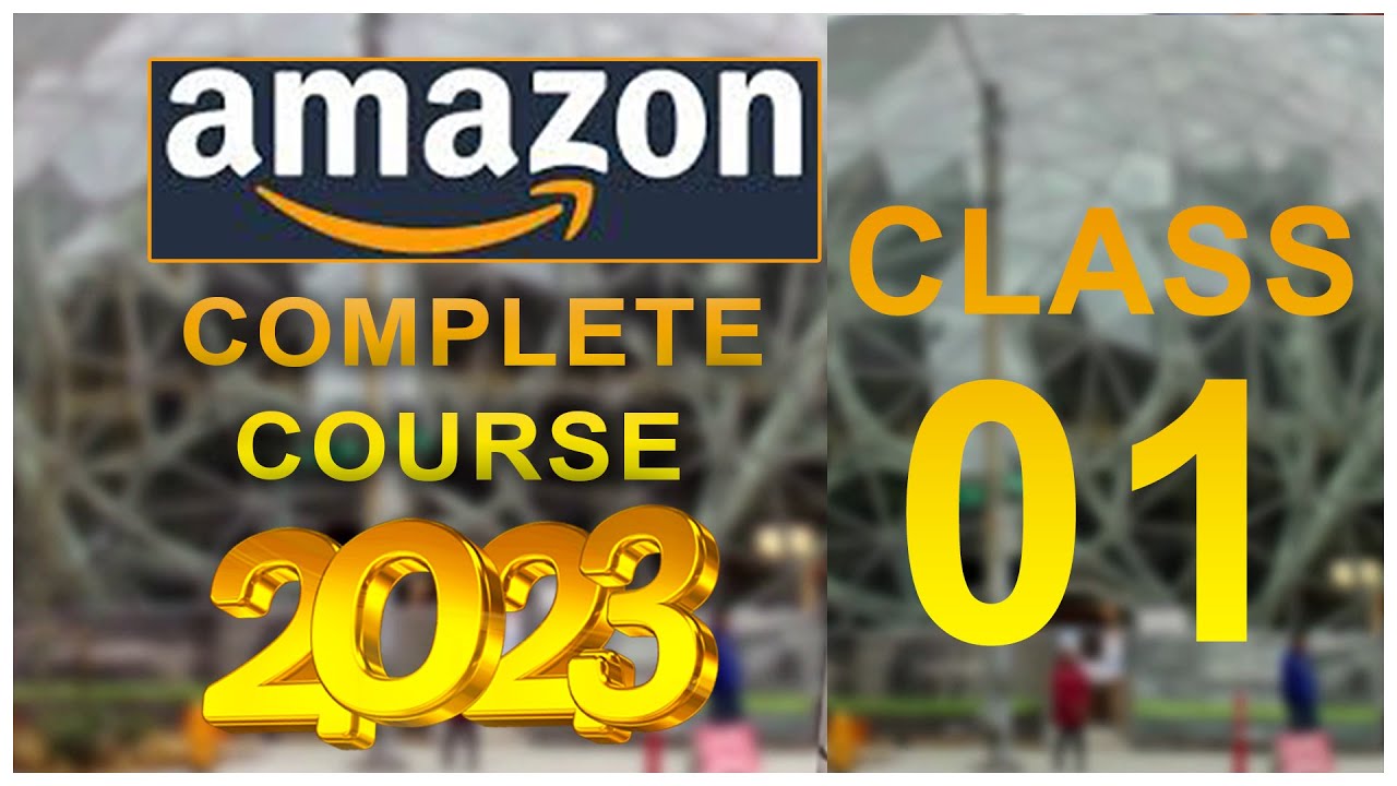 Amazon New Course For 2023 | Amazon Course | Class # 01 | #pakistan1st ...