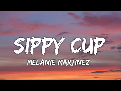 Melanie Martinez - Sippy Cup (Lyrics) \