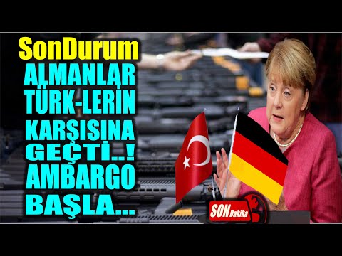 #SONDURUM ALMANLAR MECLİSTEN ONAY İSTEDİ TÜRKLER ARTIK KARŞIMIZDAIR... AMBARGO UYGULAYACAKLAR...