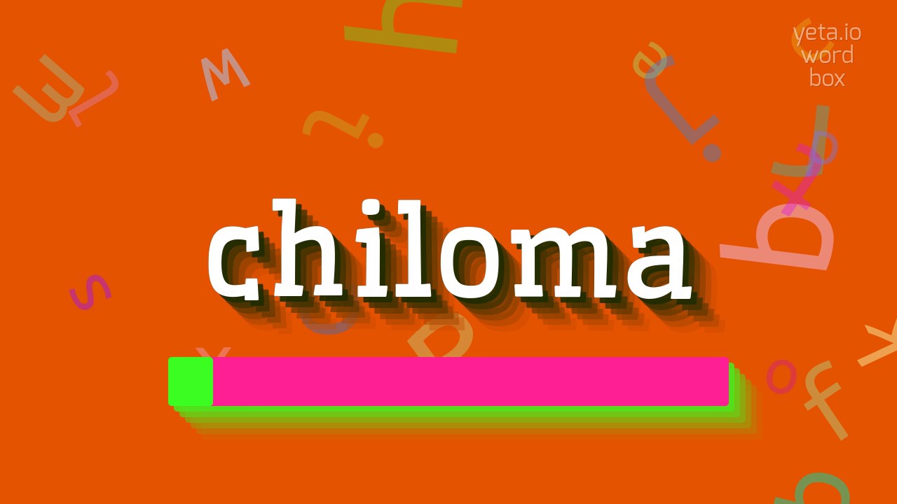 How to say "chiloma"! (High Quality Voices) - YouTube