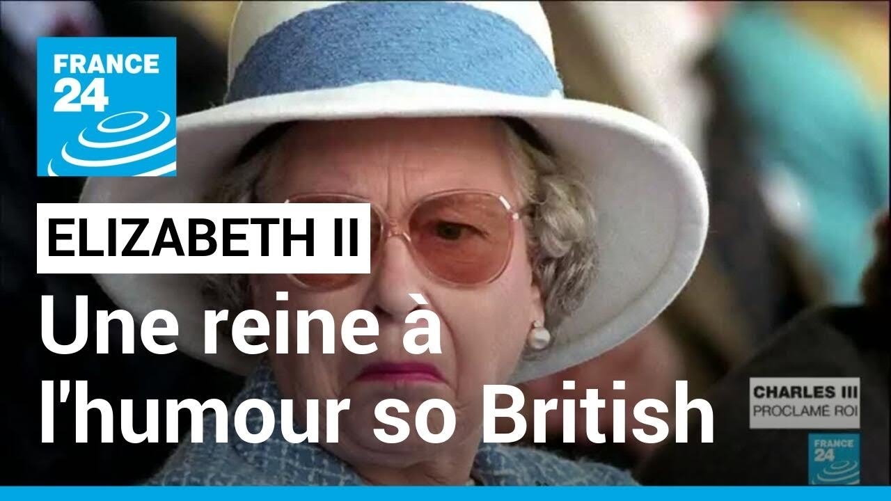 Elizabeth II : une reine à l'humour so British • FRANCE 24 - YouTube