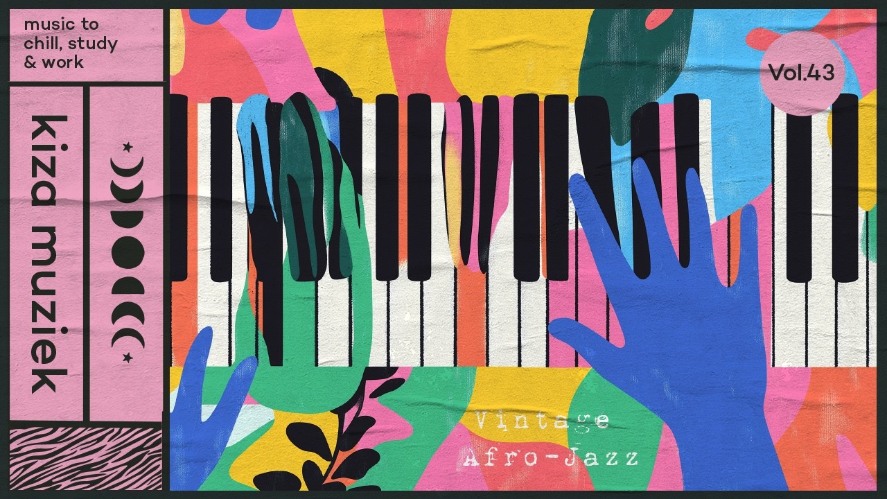 ©️ K I Z A M U Z I E K / V O L. 43 / A F R O / J A Z Z / 플레이리스트 / 𝕄𝕦𝕤𝕚𝕔 ...
