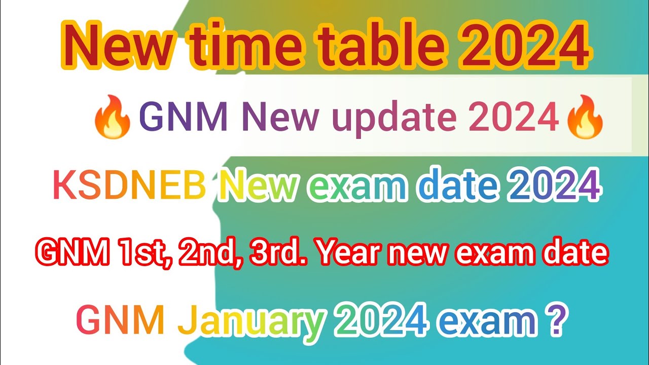 🔥Gnm New Time table 2024 🔥|| Ksdneb New Time Table || - YouTube