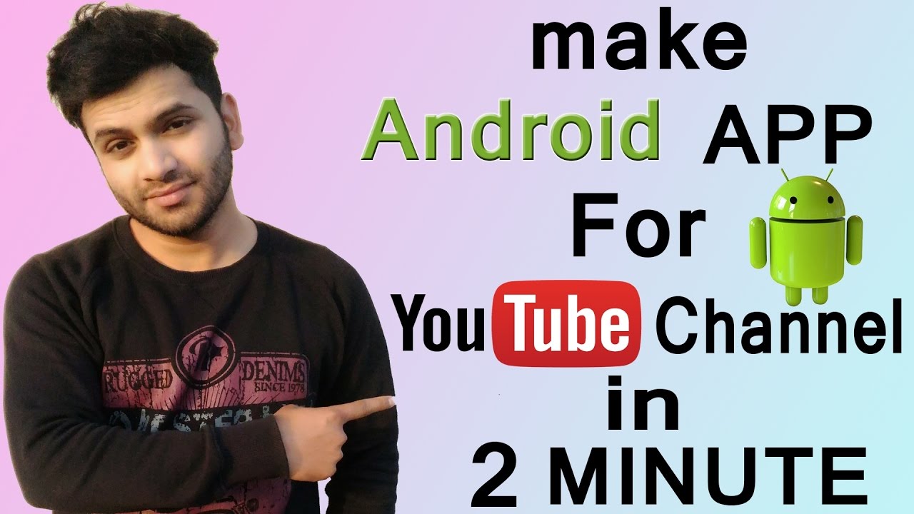 Create Android App for YouTube Channel - Increase YouTube Views ...