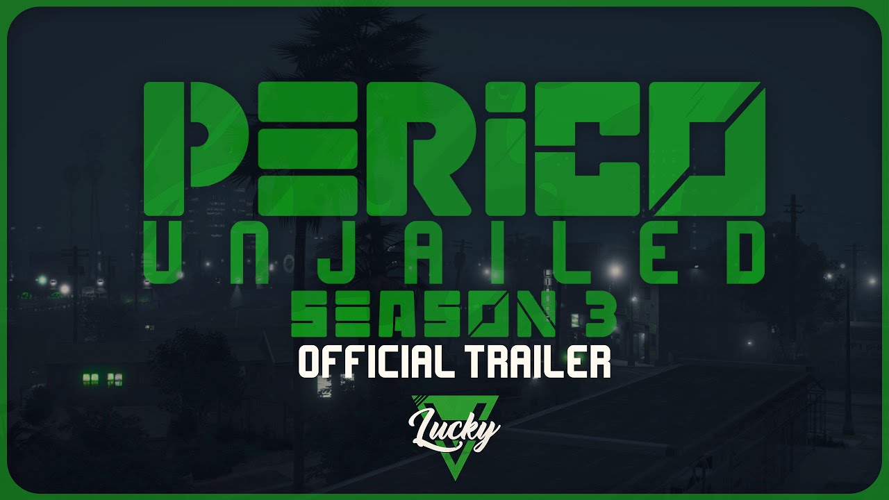 PERICO UNJAILED: SEASON 3 🗽 OFFICIAL TRAILER [LuckyV] - YouTube